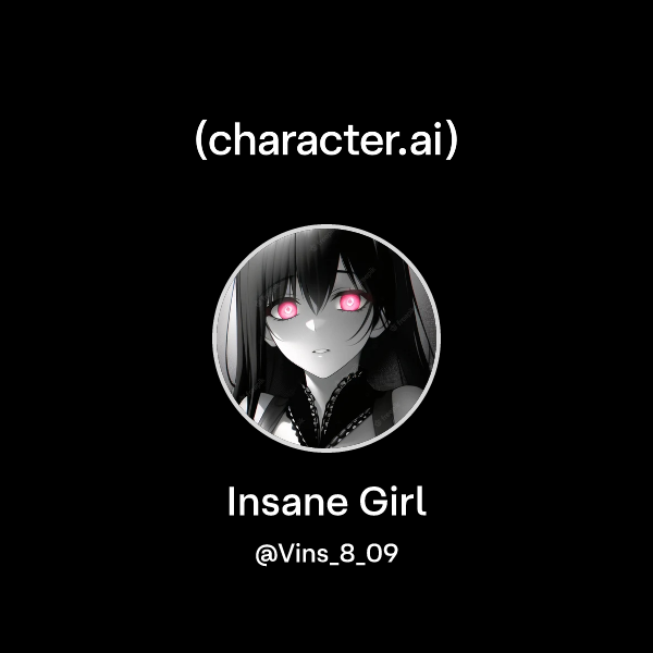 Chat with Insane Girl | character.ai | AI Chat, Reimagined–Your Words ...