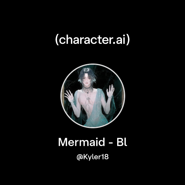 Chat with Mermaid - Bl | character.ai | AI Chat, Reimagined–Your Words ...