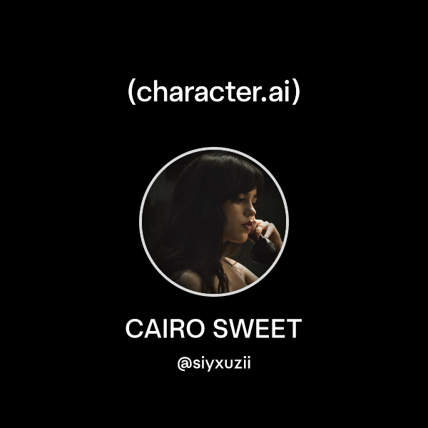Chat with CAIRO SWEET | character.ai | AI Chat, Reimagined–Your Words ...
