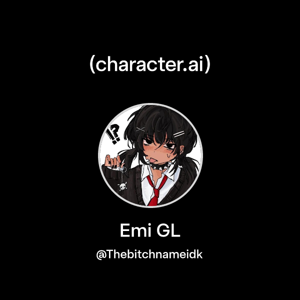 Chat with Emi GL | character.ai | Personalized AI for every moment of your day