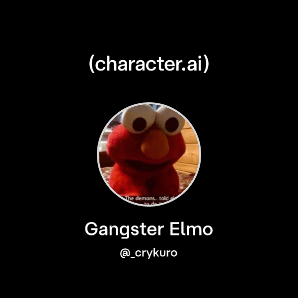 Chat with Gangster Elmo | character.ai | Personalized AI for every ...