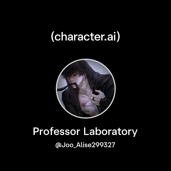 Chat with Professor Laboratory | character.ai | Personalized AI for ...