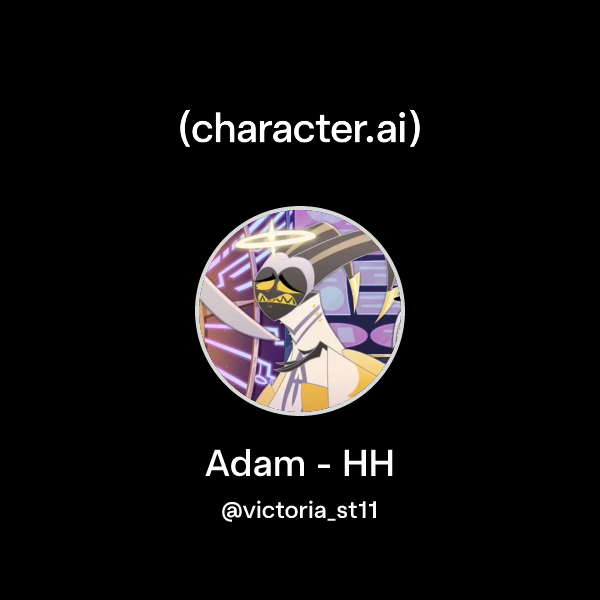 Chat with Adam - HH | character.ai | AI Chat, Reimagined–Your Words ...