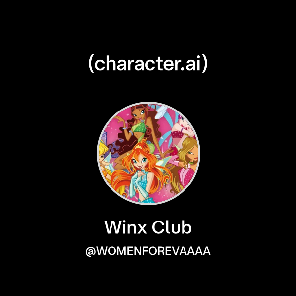 Chat with Winx Club | character.ai | Personalized AI for every moment ...