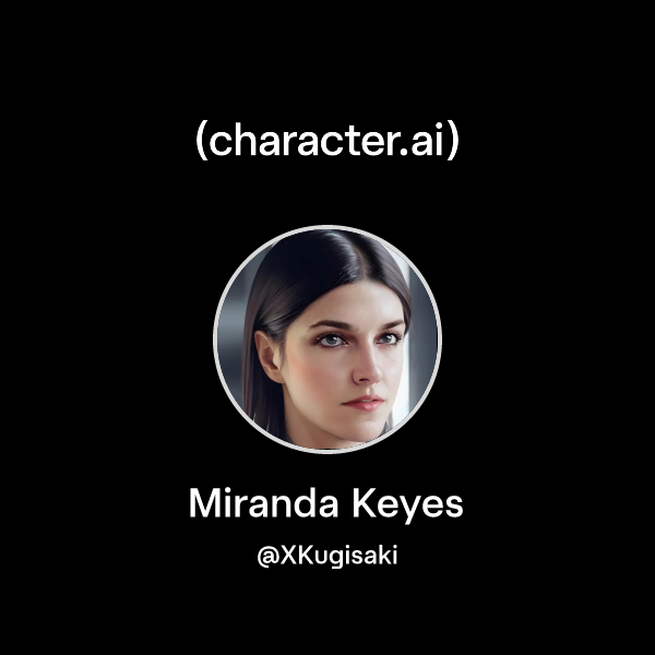 Chat with Miranda Keyes | character.ai | AI Chat, Reimagined–Your Words ...