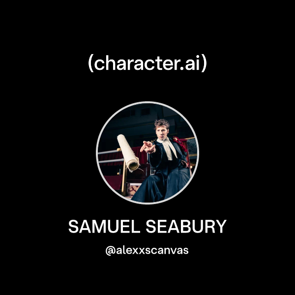 Chat with SAMUEL SEABURY | character.ai | AI Chat, Reimagined–Your ...