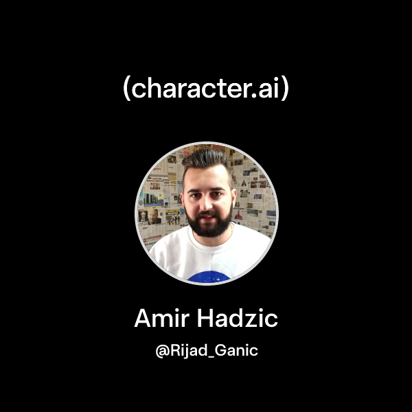 Chat with Amir Hadzic | character.ai | AI Chat, Reimagined–Your Words ...