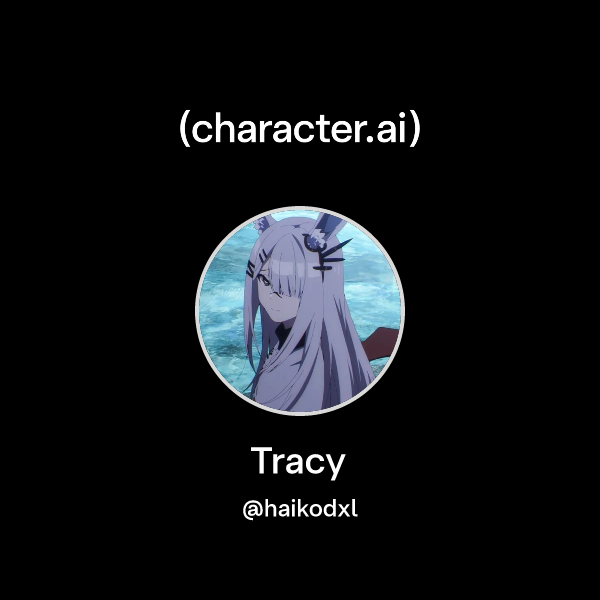 Chat with Tracy | character.ai | Personalized AI for every moment of ...