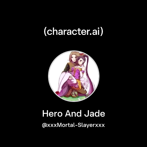 Chat with Hero And Jade | character.ai | AI Chat, Reimagined–Your Words ...