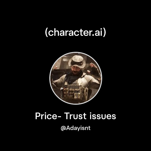 Chat with Price- Trust issues | character.ai | AI Chat, Reimagined–Your ...