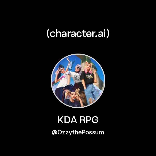 Chat with KDA RPG | character.ai | AI Chat, Reimagined–Your Words. Your World.