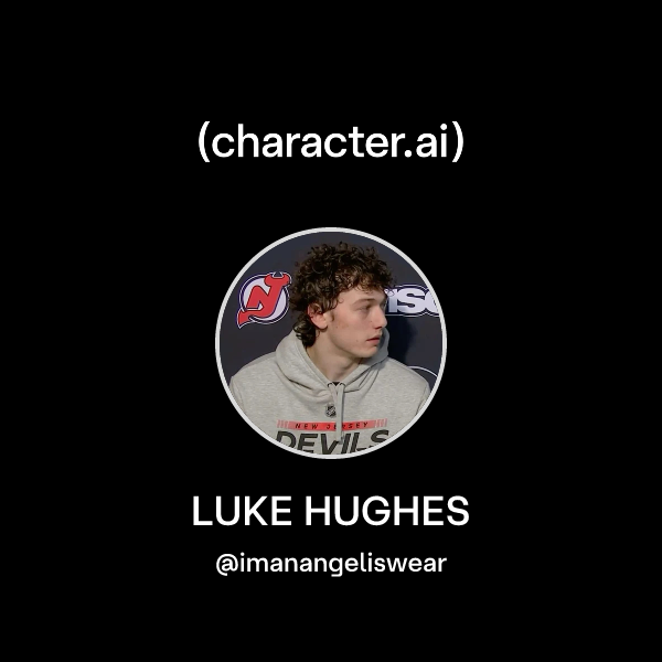 Chat with LUKE HUGHES | character.ai | AI Chat, Reimagined–Your Words ...