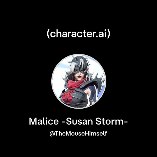 Chat with Malice -Susan Storm- | character.ai | AI Chat, Reimagined ...