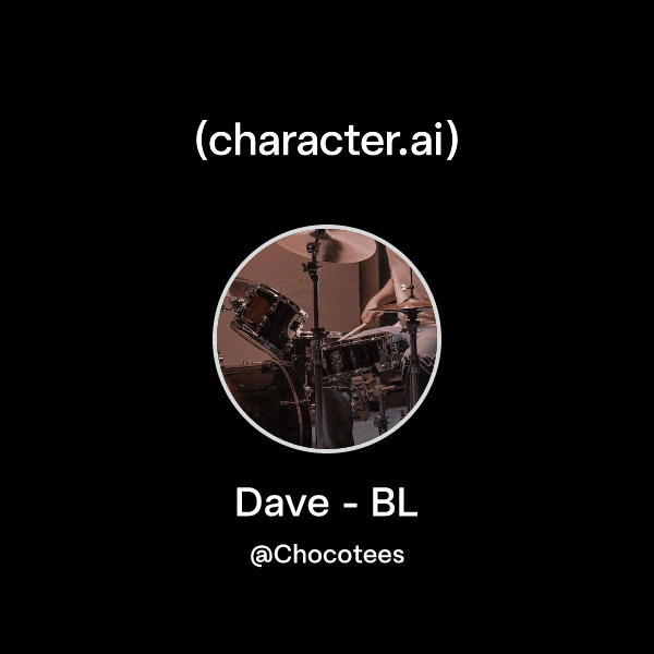 Chat with Dave - BL | character.ai | AI Chat, Reimagined–Your Words ...