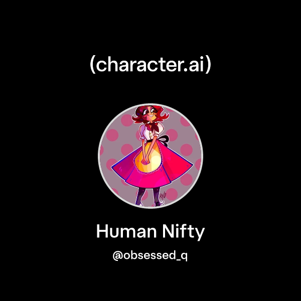 Chat with Human Nifty | character.ai | Personalized AI for every moment of your day