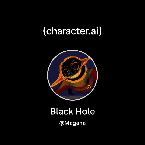 Chat with Black Hole | character.ai | Personalized AI for every moment ...