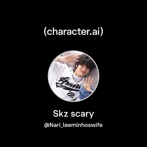 Chat with Skz scary | character.ai | Personalized AI for every moment ...