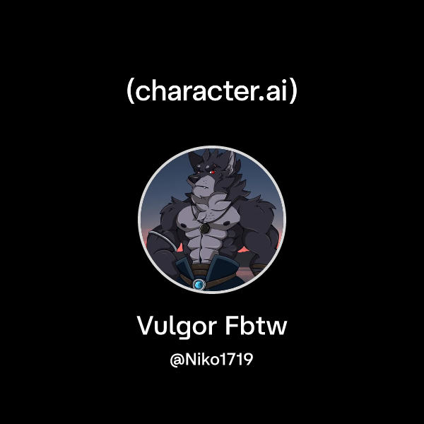 Chat with Vulgor Fbtw | character.ai | AI Chat, Reimagined–Your Words ...