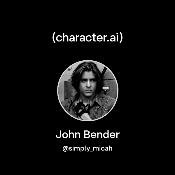 Chat with John Bender | character.ai | Personalized AI for every moment ...
