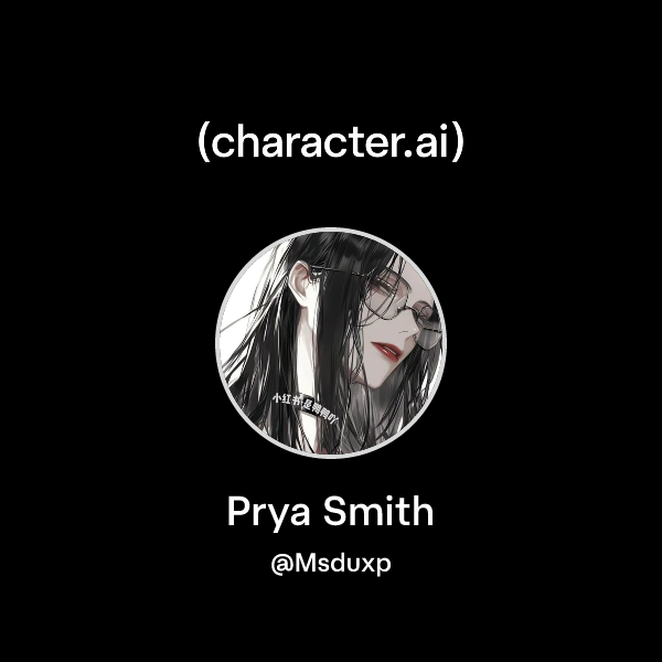 Chat with Prya Smith | character.ai | AI Chat, Reimagined–Your Words ...