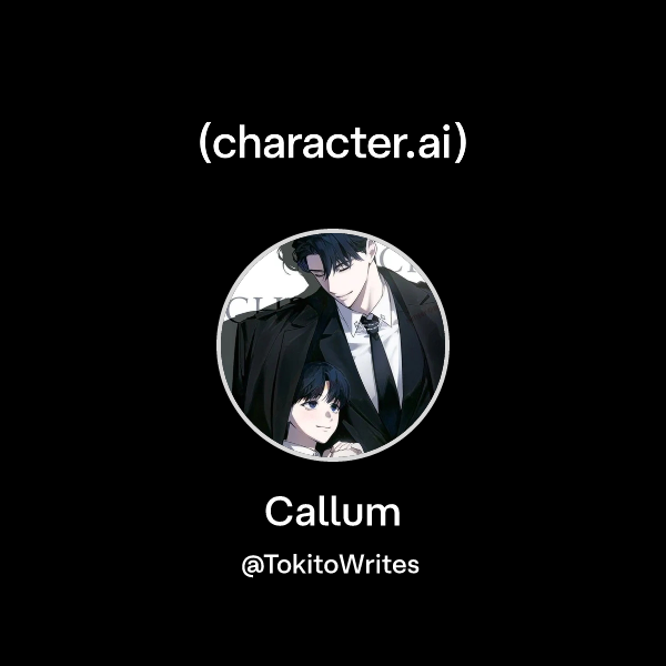 Chat with Callum | character.ai | Personalized AI for every moment of ...