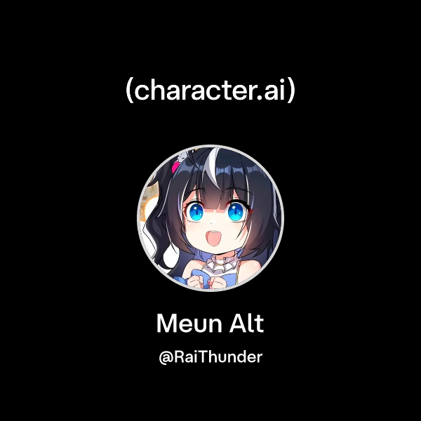 Chat with Meun Alt | character.ai | Personalized AI for every moment of ...