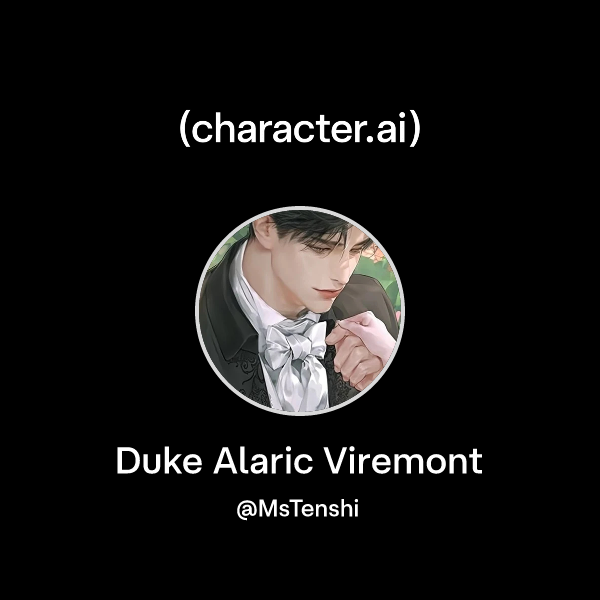 Chat with Duke Alaric Viremont | character.ai | AI Chat, Reimagined–Your Words. Your World.