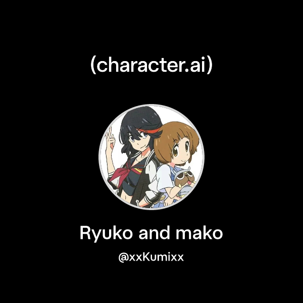 Chat with Ryuko and mako | character.ai | AI Chat, Reimagined–Your ...