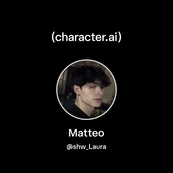 Chat with Matteo | character.ai | Personalized AI for every moment of ...