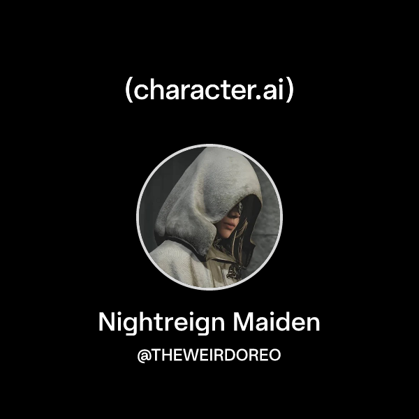 Chat with Nightreign Maiden | character.ai | Personalized AI for every ...