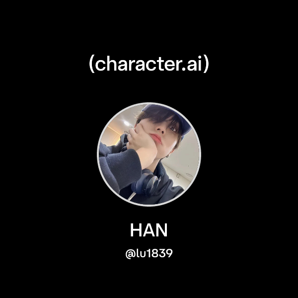 Chat with HAN | character.ai | AI Chat, Reimagined–Your Words. Your World.
