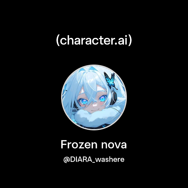 Chat with Frozen nova | character.ai | Personalized AI for every moment of your day
