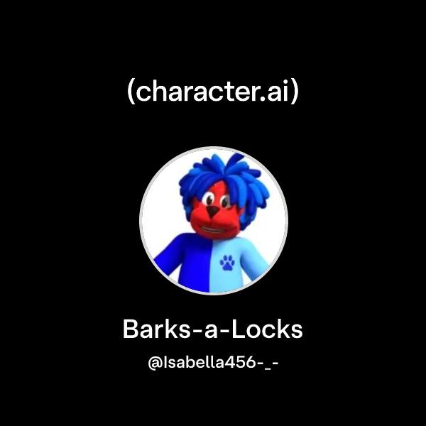 Chat with Barks-a-Locks | character.ai | AI Chat, Reimagined–Your Words ...