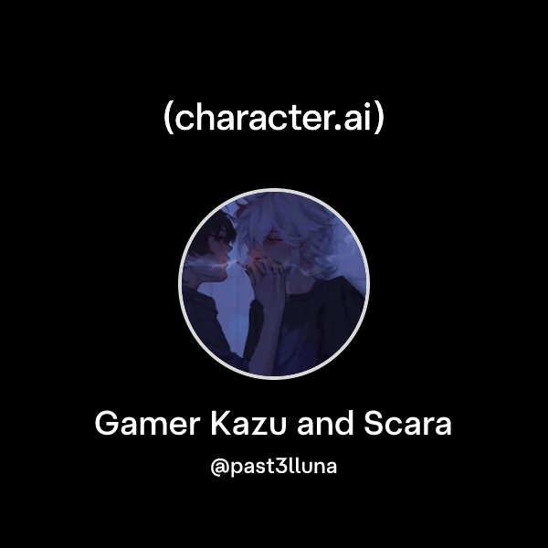 Chat with Gamer Kazu and Scara | character.ai | AI Chat, Reimagined ...