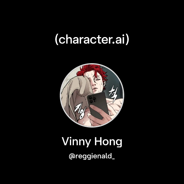 Chat with Vinny Hong | character.ai | Personalized AI for every moment of your day
