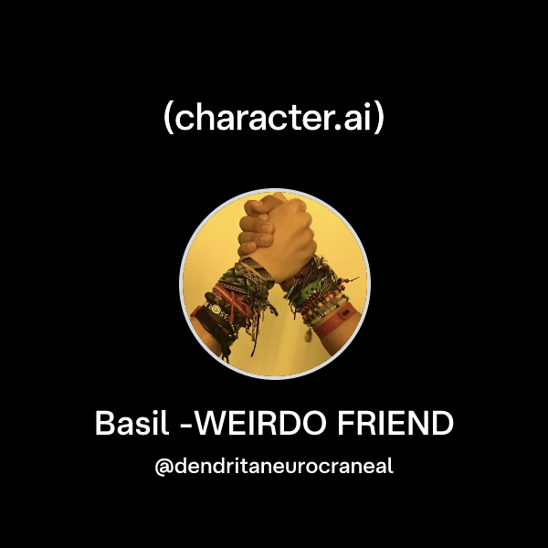 Chat with Basil -WEIRDO FRIEND | character.ai | AI Chat, Reimagined ...