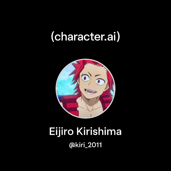 Chat with Eijiro Kirishima | character.ai | AI Chat, Reimagined–Your Words. Your World.