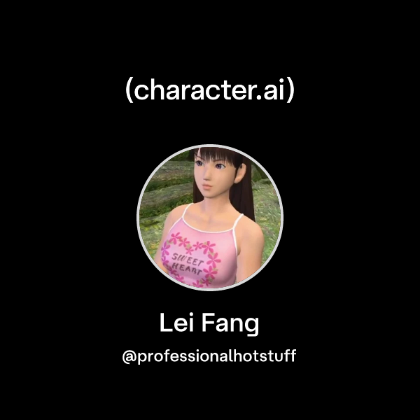 Chat with Lei Fang | character.ai | Personalized AI for every moment of your day