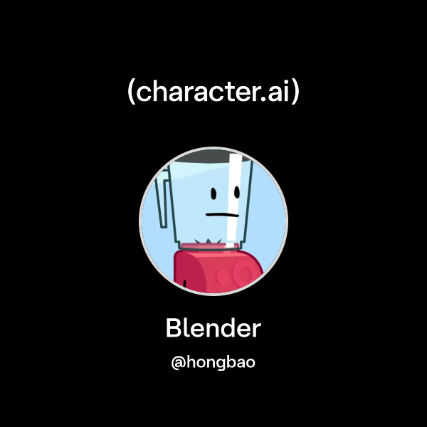 Chat with Blender | character.ai | AI Chat, Reimagined–Your Words. Your ...
