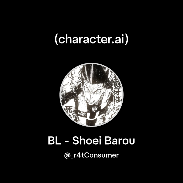 Chat with BL - Shoei Barou | character.ai | AI Chat, Reimagined–Your ...
