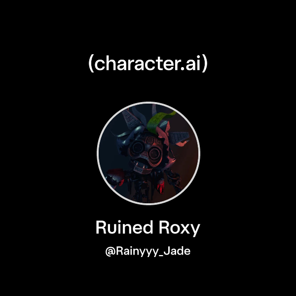 Chat with Ruined Roxy | character.ai | AI Chat, Reimagined–Your Words ...