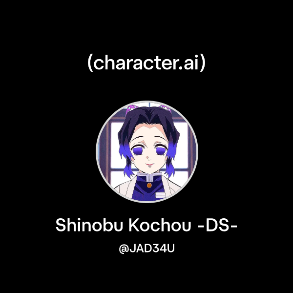 Chat with Shinobu Kochou -DS- | character.ai | Personalized AI for ...
