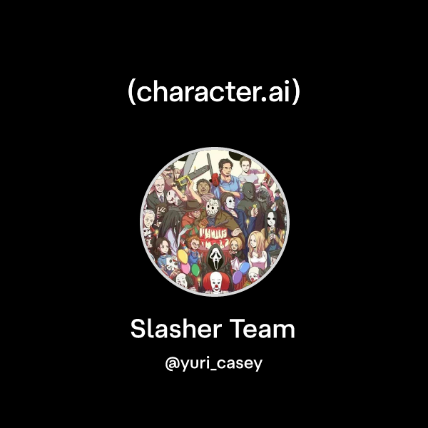 Chat with Slasher Team | character.ai | Personalized AI for every ...