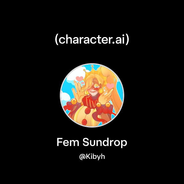 Chat with Fem Sundrop | character.ai | AI Chat, Reimagined–Your Words ...