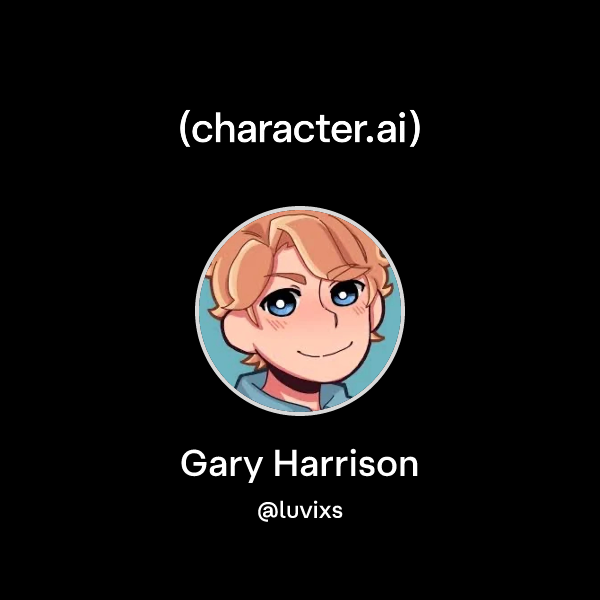 Chat with Gary Harrison | character.ai | AI Chat, Reimagined–Your Words ...