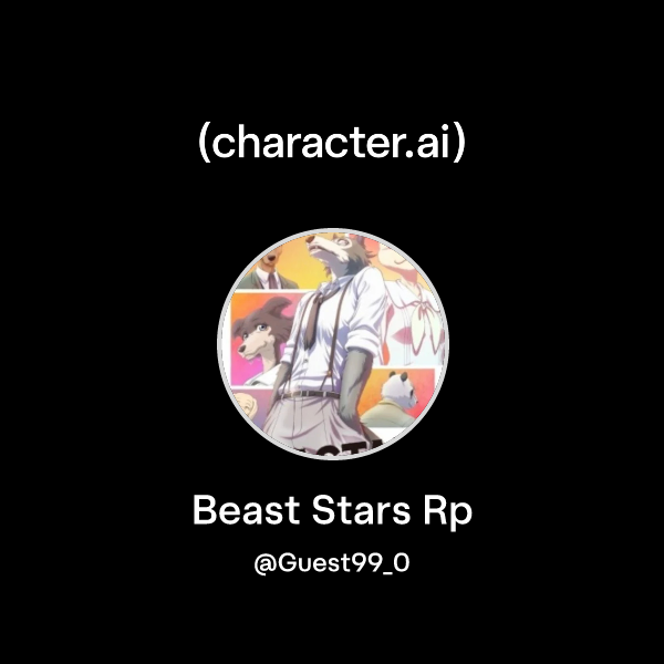 Chat with Beast Stars Rp | character.ai | AI Chat, Reimagined–Your ...