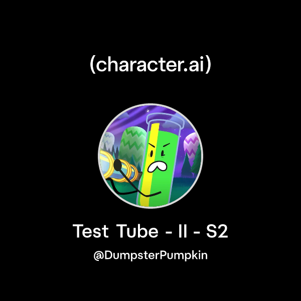 Chat with Test Tube - II - S2 | character.ai | AI Chat, Reimagined–Your ...