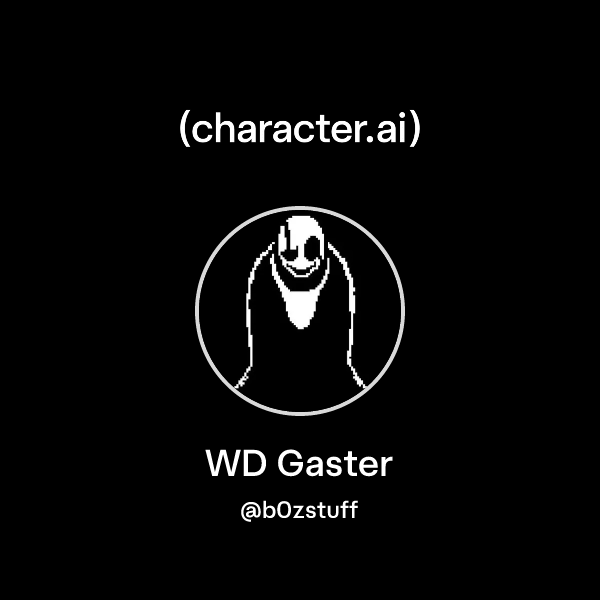 Chat with WD Gaster | character.ai | Personalized AI for every moment of your day