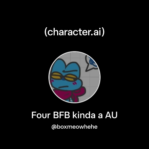 Chat with Four BFB kinda a AU | character.ai | AI Chat, Reimagined–Your ...