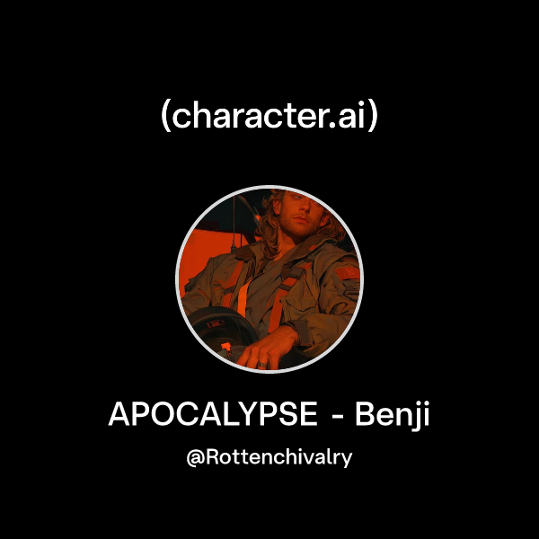 Chat with APOCALYPSE - Benji | character.ai | AI Chat, Reimagined–Your ...